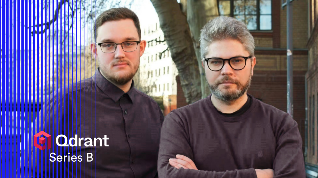 Qdrant Raises $50M Series B to Build the Retrieval Infrastructure for ...